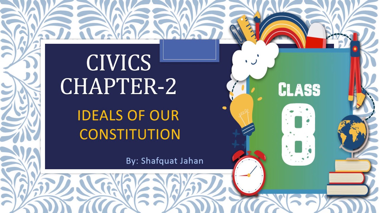 Class 8_Civics_Ch-2_Ideals of our Constitution_Video 1_Shafquat Jahan ...