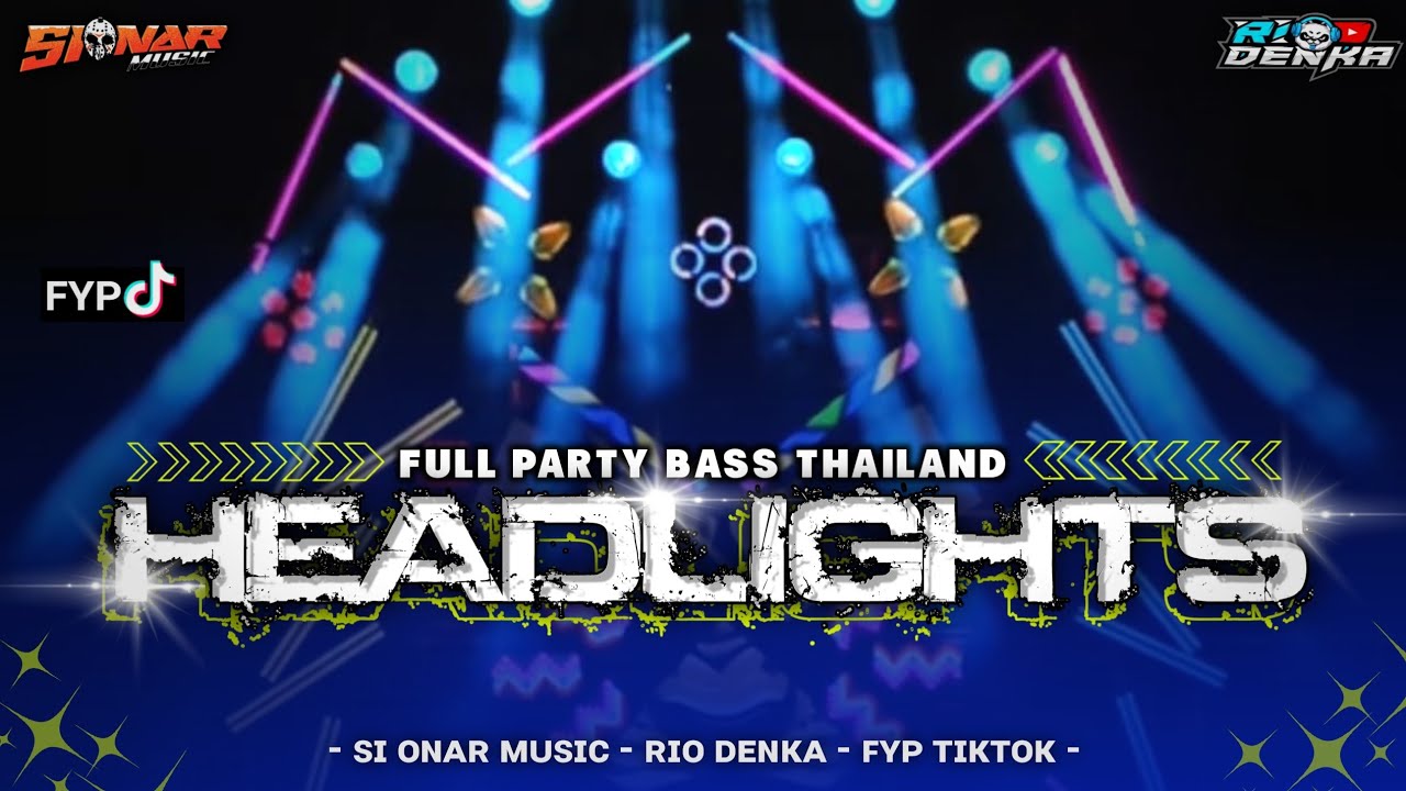 DJ HEADLIGHTS - ALAN WALKER - PARTY STYLE THAILAND KANE BANGETTT - YouTube