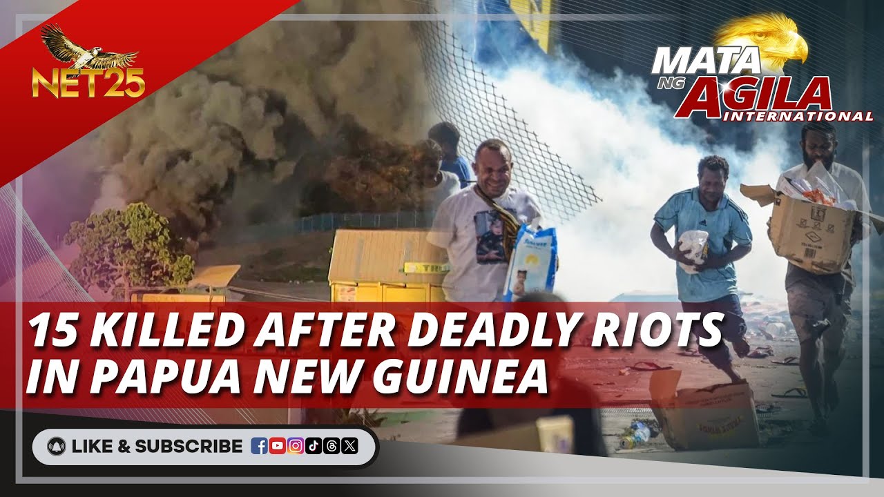 15 killed after deadly riots in Papua New Guinea | Mata ng Agila ...