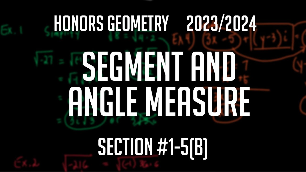 Honors Geometry Section 1-5(b) "Segment and Angle Measure" - YouTube