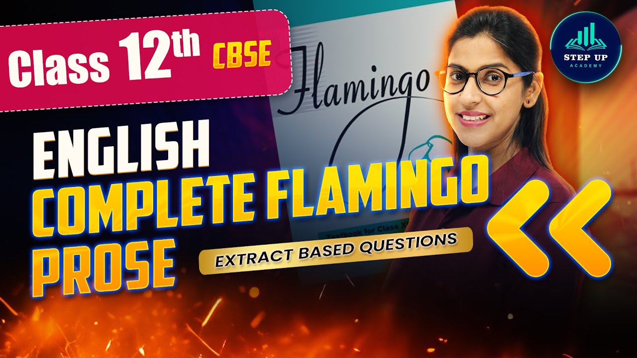 Class 12 English | Complete Flamingo Prose | Summary, MCQs, PYQs & MEQs ...