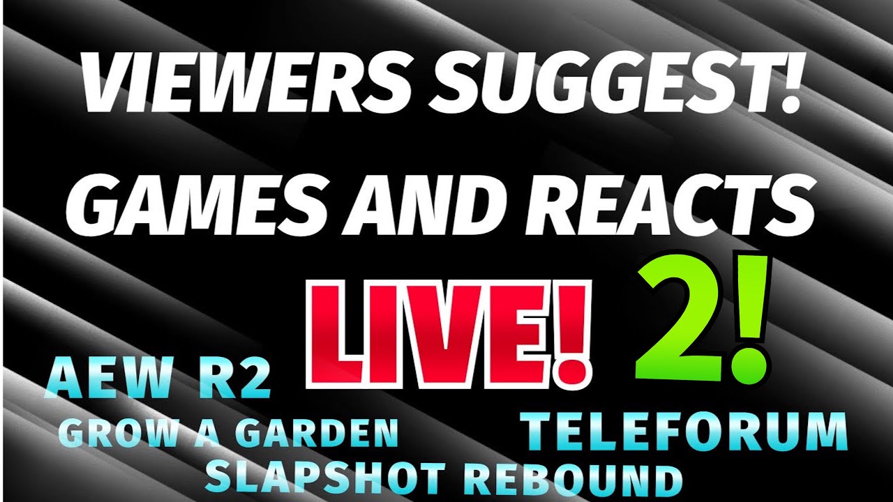 VIEWERS SUGGEST! GAME AND REACTS!!! - YouTube