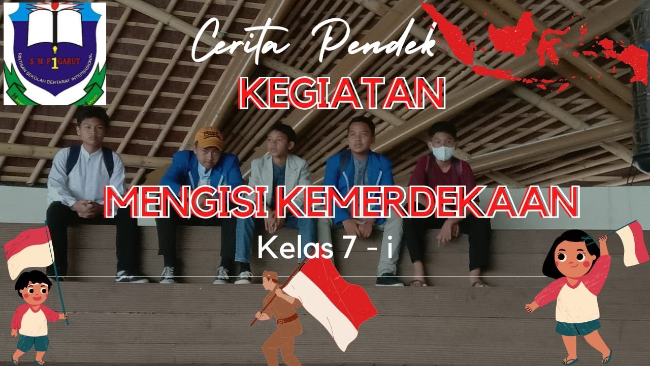 SMPN 1 GARUT - Mengisi Kemerdekaan Sebagai Pelajar [Cerita Pendek ...