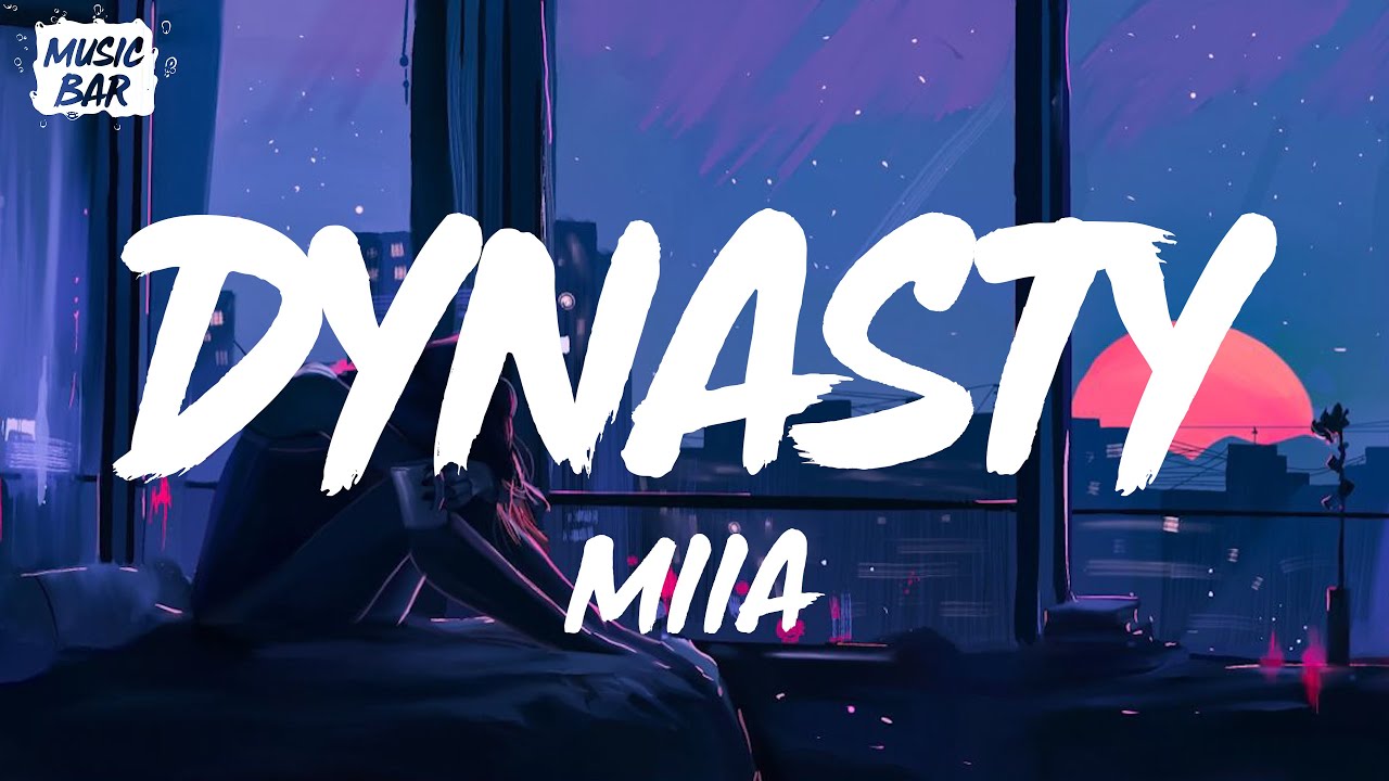 MIIA - Dynasty (Lyrics) - YouTube