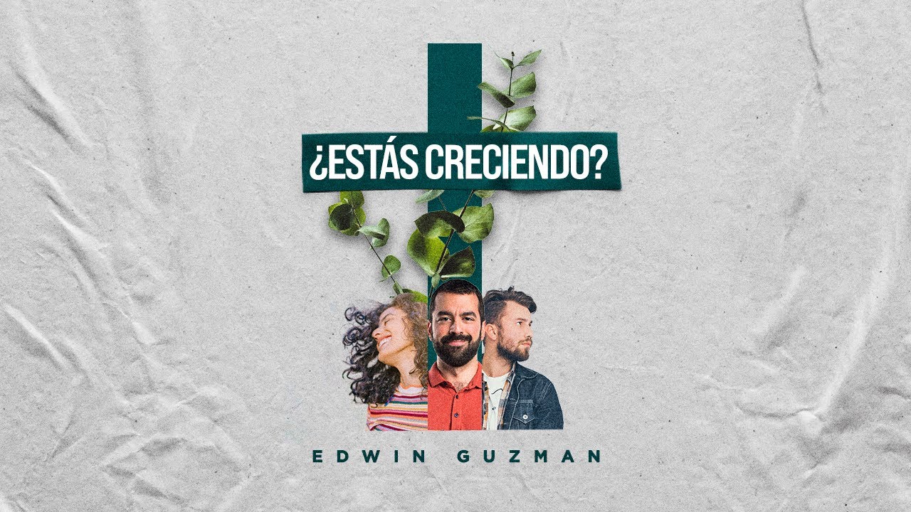 COMO CRECEMOS | Pastor Edwin Guzman. - YouTube