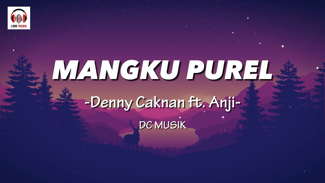 MANGKU PUREL - DENNY CAKNAN FT. ANJI (LIRIK) - YouTube
