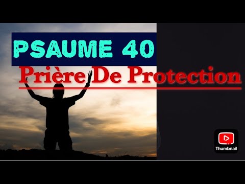 Prière de protection avec le psaume 40 - YouTube