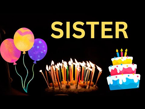 Sister Birthday | Happy Birthday Sister | Whatsapp Status | Happy Birthday | Happy Birthday Wishes