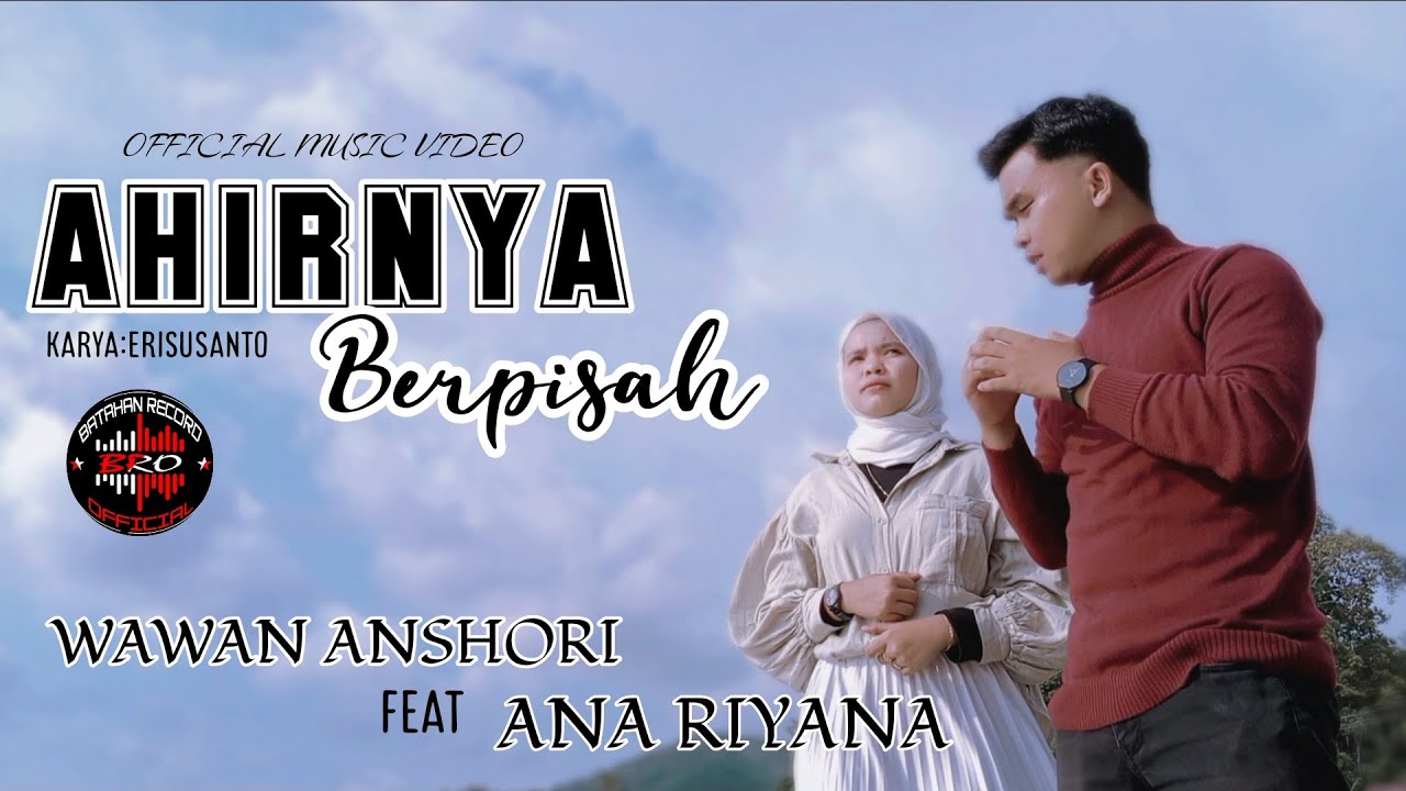 AHIRNYA BERPISAH - Wawan Anshori feat Ana Riyana - slowrock terbaru 2023 ( Official Music Video ...