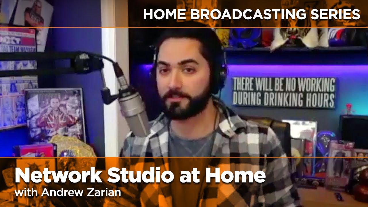 Home Broadcasting Series - Network Studio at Home with Andrew Zarian ...