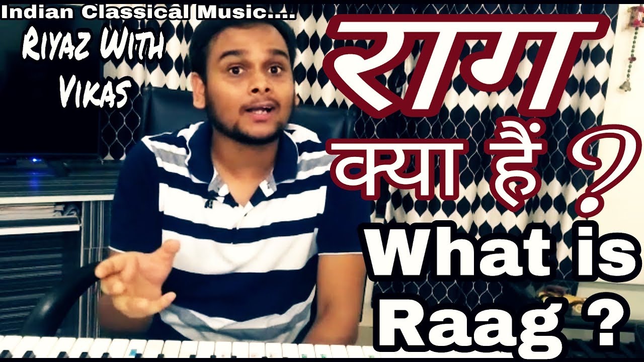 Lecture 9 | Raag in Indian classical Music | five important part of ...