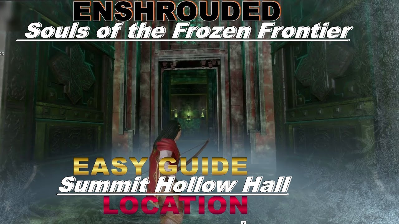 ENSHROUDED: Souls of the Frozen Frontier EASY GUIDE To Summit Hollow Halls - YouTube