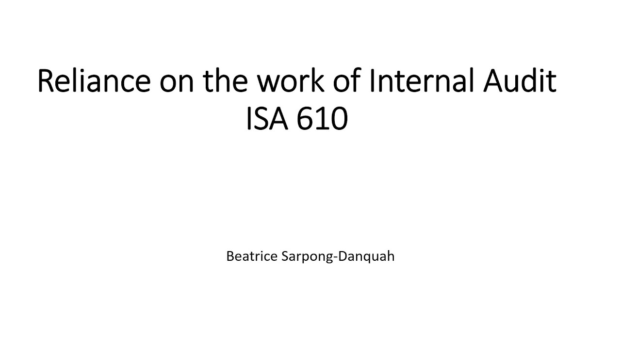 ISA 610 Relying on the work of internal auditors - YouTube
