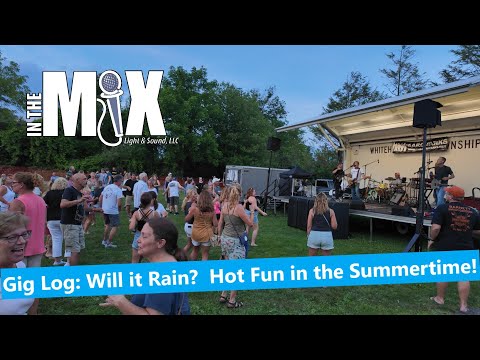 Live Sound POV Gig Log: Will it rain?  Hot Fun in the Summertime! #meyerX40