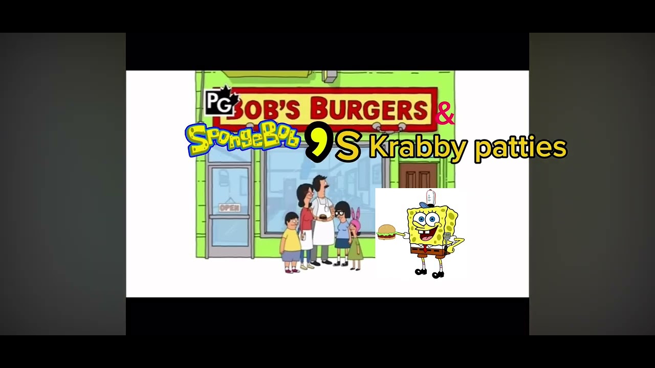 Bob’s burgers & SpongeBob’s Krabby patties intro - YouTube