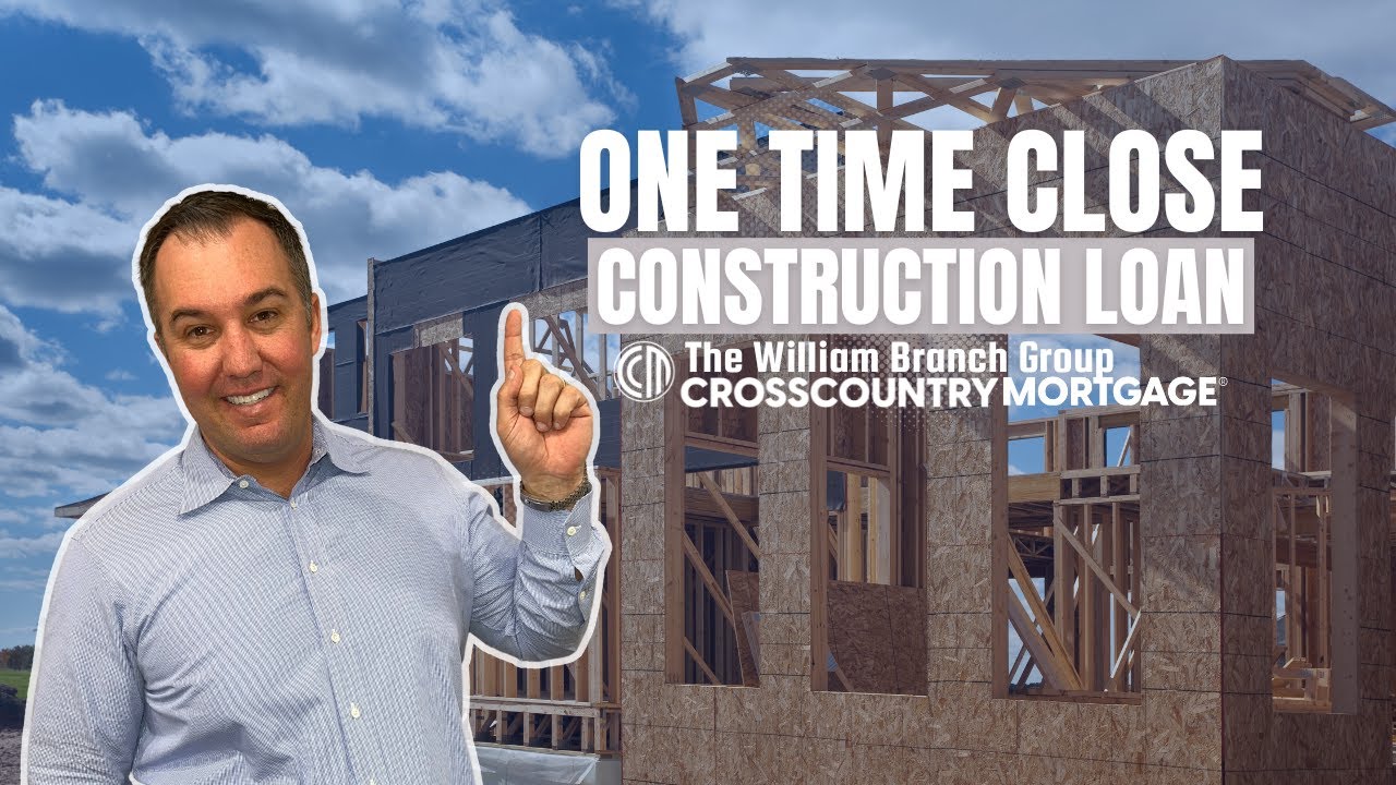 Unlocking Your Dream Home: The Benefits of a One-Time Close Construction Loan - YouTube