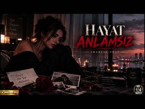 HAYAT ANLAMSIZ | Arabesk-Trap 2026