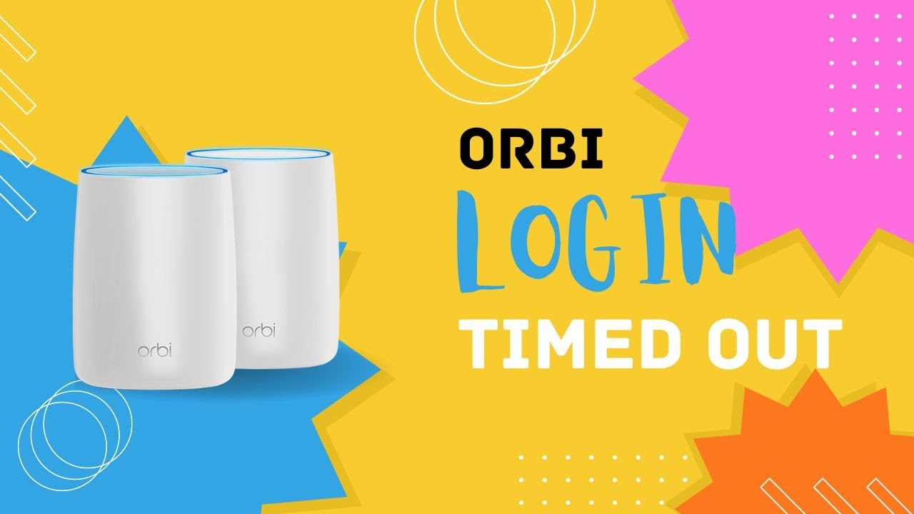 orbi login timed out - YouTube