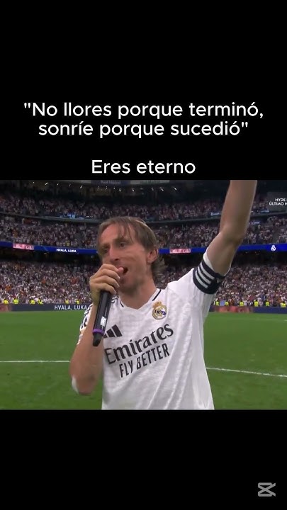 NO LLORES PORQUE TERMINÓ, SONRÍE PORQUE SUCEDIÓ #modric #realmadrid #futbol #lukamodric # ...