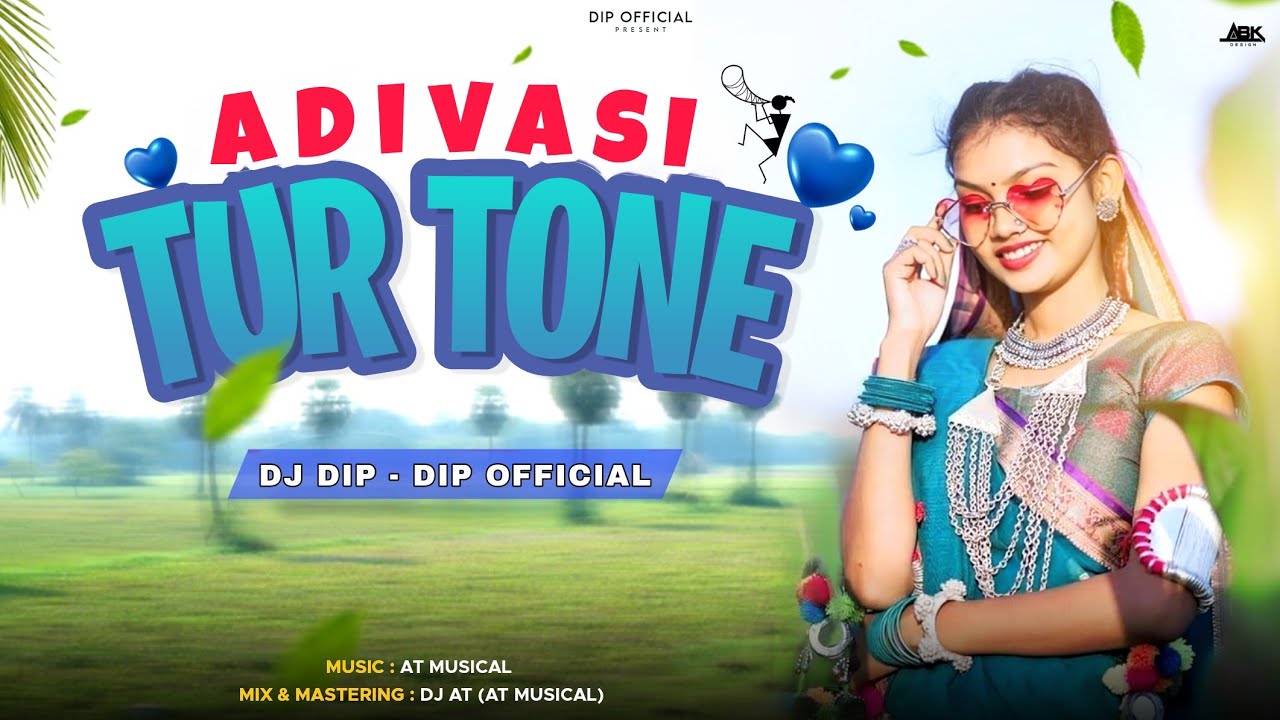 Adivasi Tur Tone 2024 | Dj Dip - Dip Official - YouTube