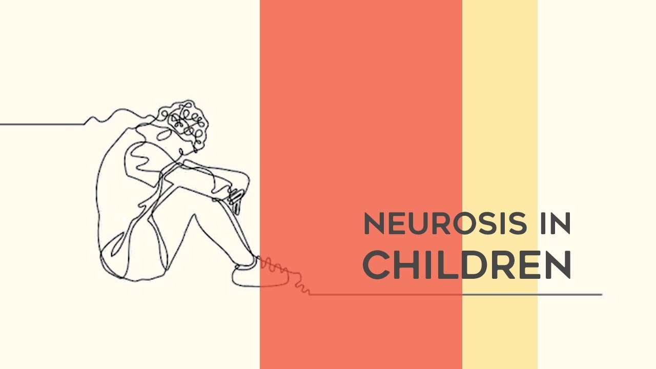 Neurosis In Children - YouTube