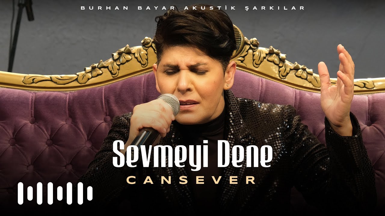Cansever - Sevmeyi Dene (Burhan Bayar Akustik Şarkılar) - YouTube