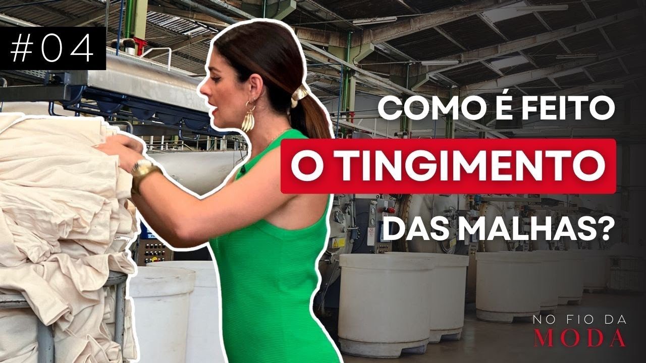 Colorindo o tecido: o fascinante processo da Tinturaria | Episódio #04 ...