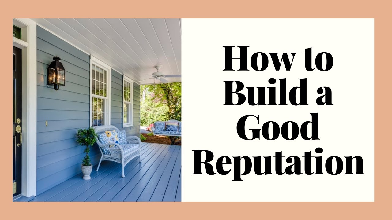 How to Build a Good Reputation | Real Estate Reputation Management ...
