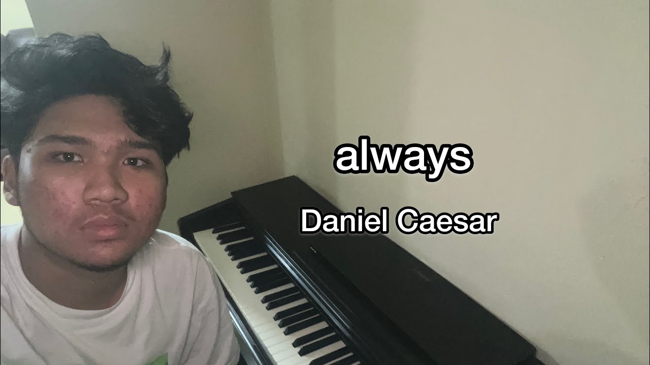 always - daniel caesar (piano cover) - YouTube