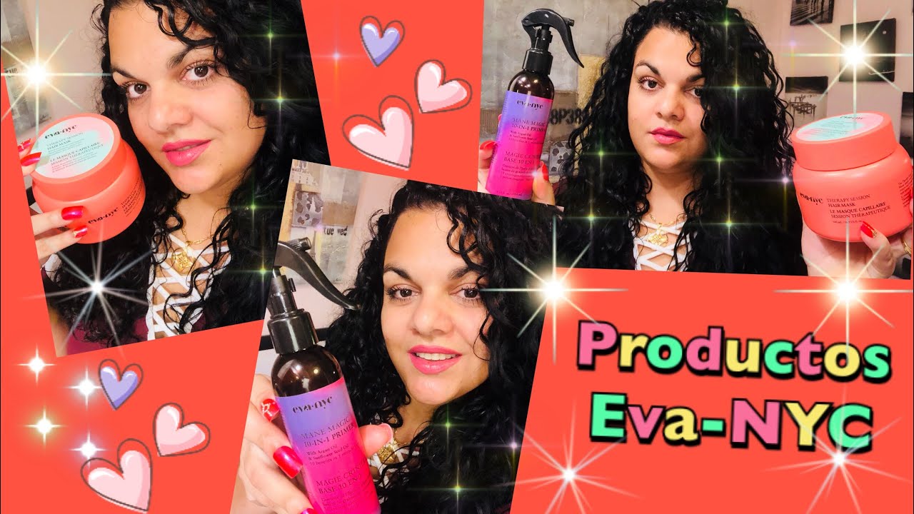PRODUCTOS EVA-NYC PARA EL CABELLO/RESEÑA DE PRODUCTOS EVA-NYC. - YouTube