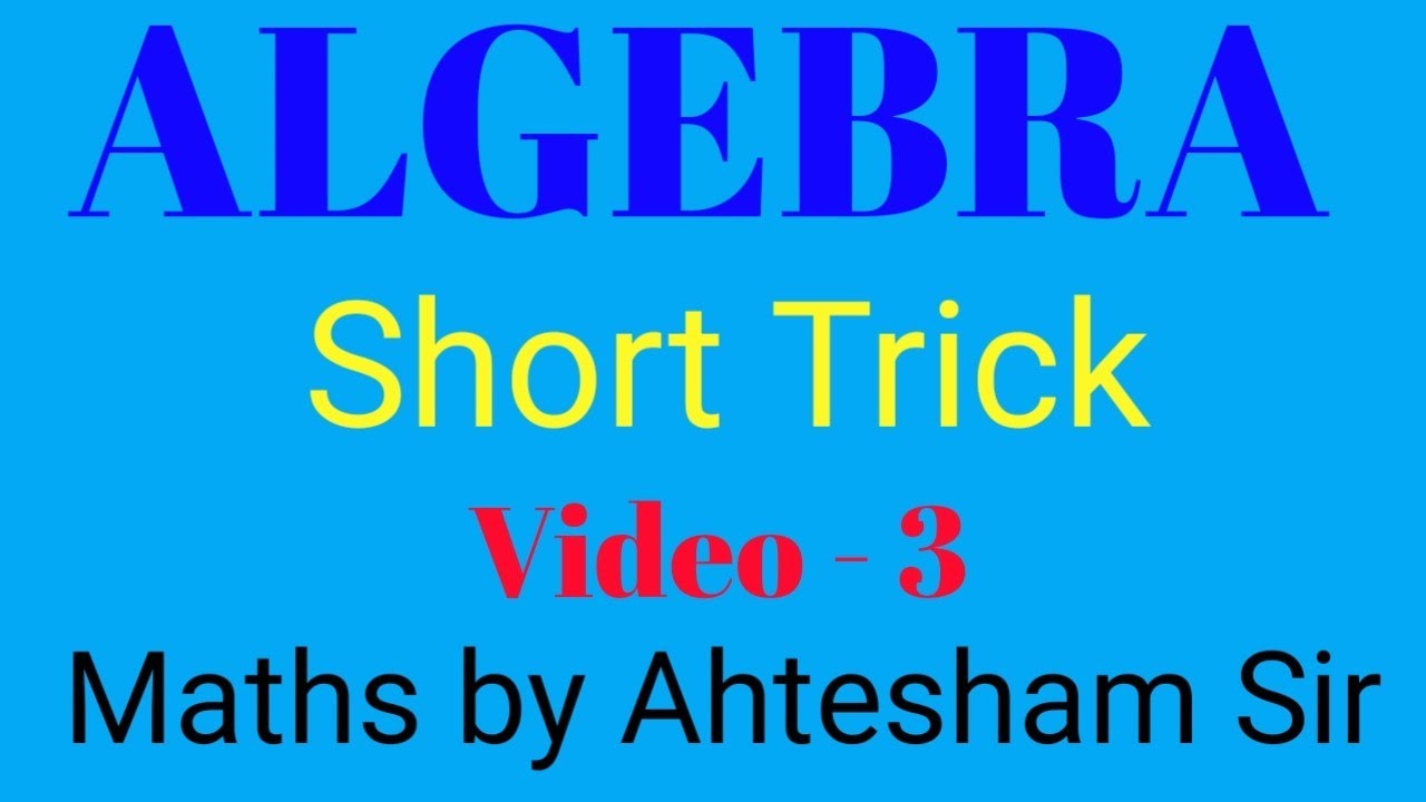 Algebra |||Video 3 ||| For All Competitive Exam - YouTube