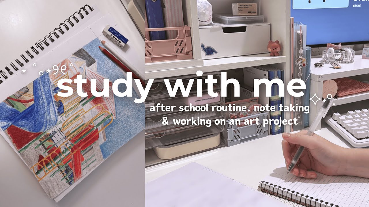study with me - after school routine, note taking & working on an art ...