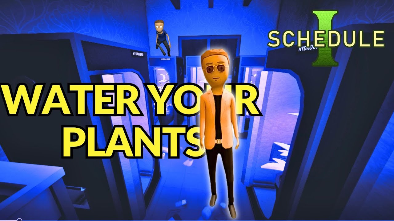 How to water Plants in Schedule 1 - YouTube
