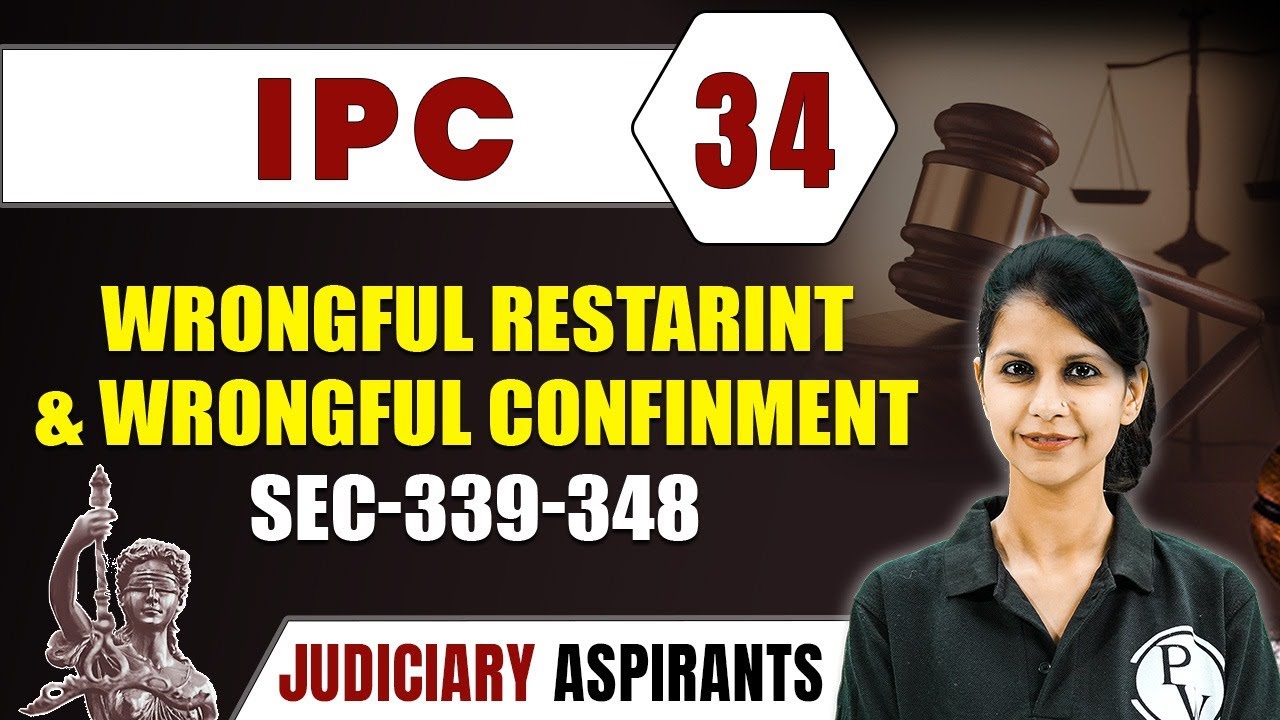 IPC 34 | Wrongful Restarint & Wrongful Confinment Sec-339 To 348 ...