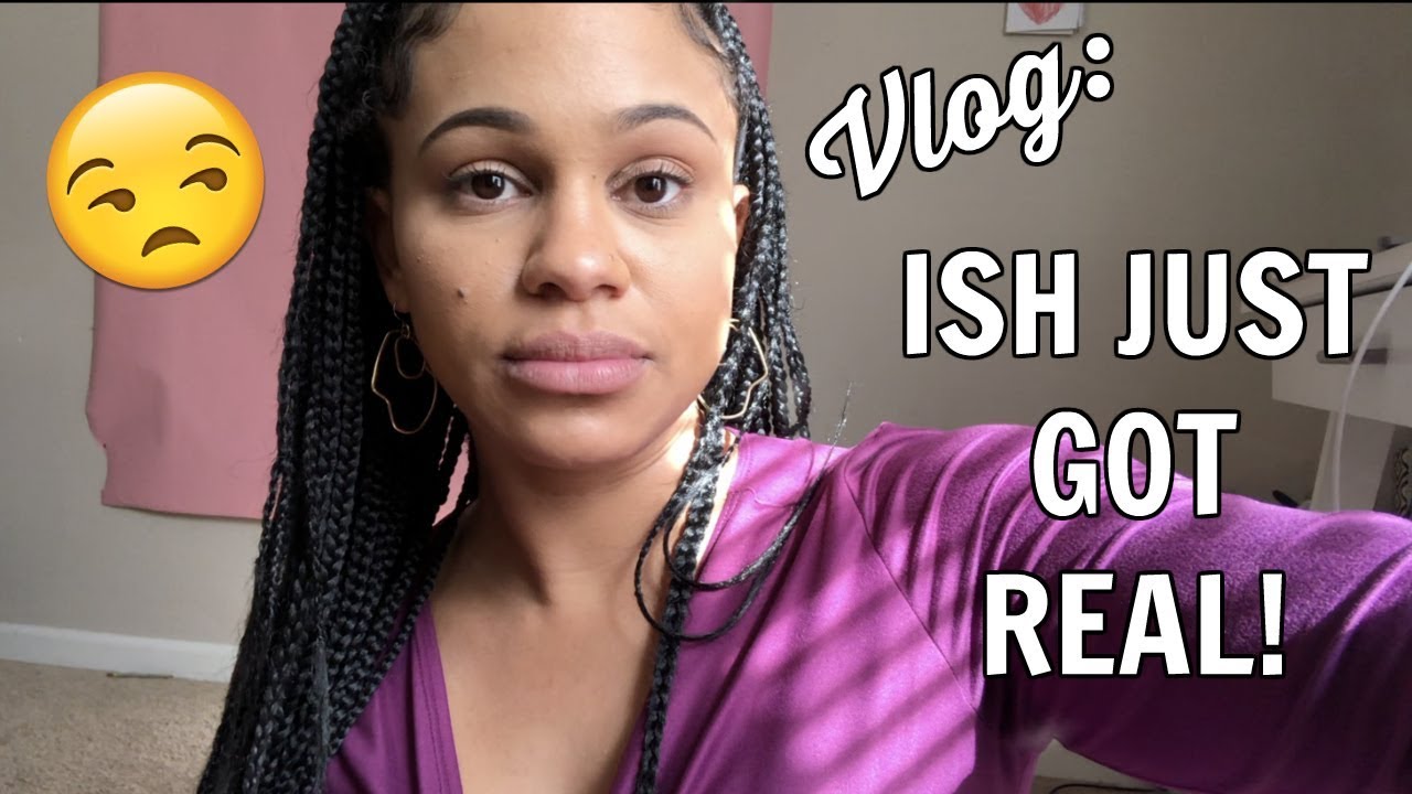 VLOG | ISH JUST GOT REAL! - YouTube