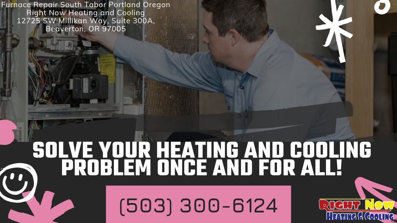 Furnace Repair South Tabor Portland Oregon - Right Now Heating and ...