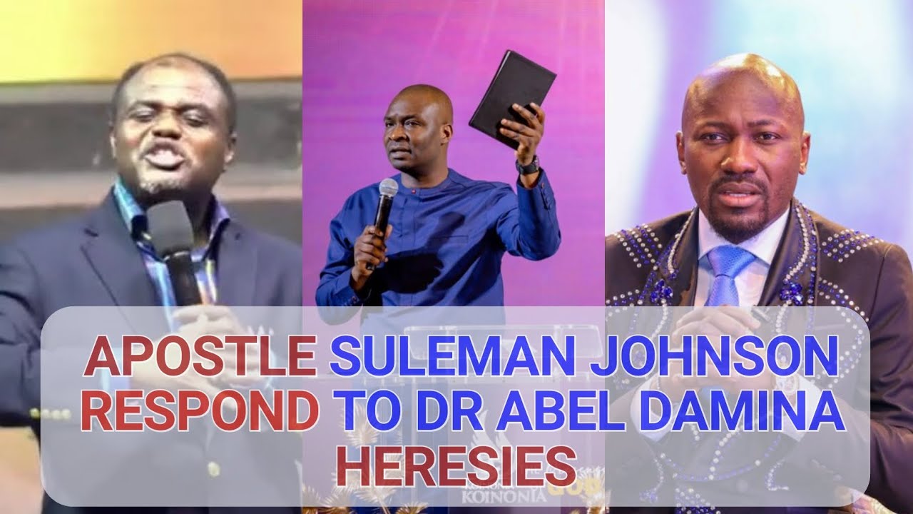 APOSTLE JOHNSON SULEMAN RESPONDED TO DR ABEL DAMINA HERETIC - YouTube