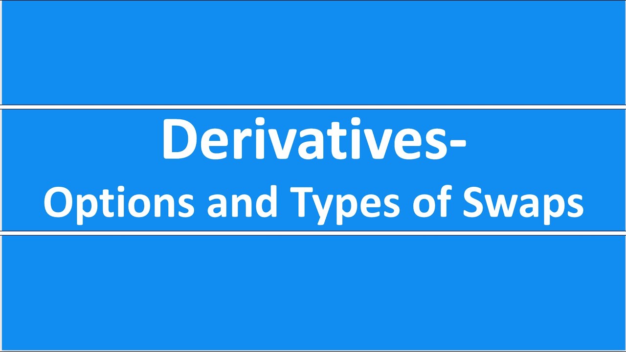 CFA Level1-Derivatives-Session2-Put Options, Types of Swaps-CDS, IRS ...