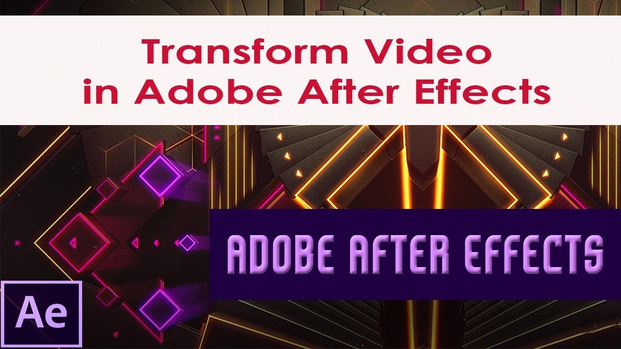 Transform Video in Adobe After Effects | - Chapter 3 - YouTube