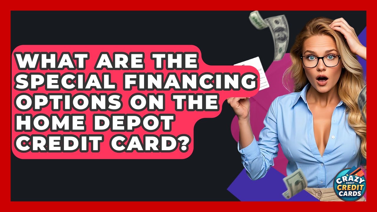What Are The Special Financing Options On The Home Depot Credit Card ...