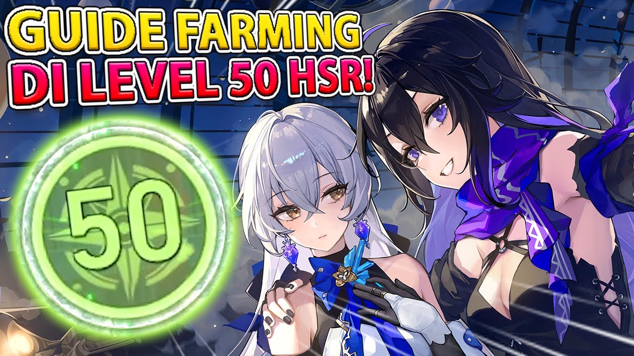 WAKTU PAS BUAT FARMING! GUIDE FARMING UNTUK LEVEL 50 DI HONKAI STAR ...