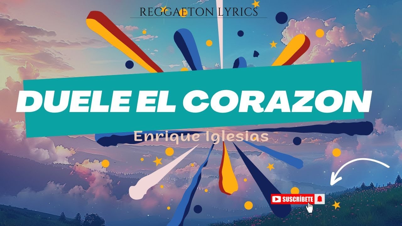 Enrique Iglesias - DUELE EL CORAZON (Letra/Lyrics) - YouTube