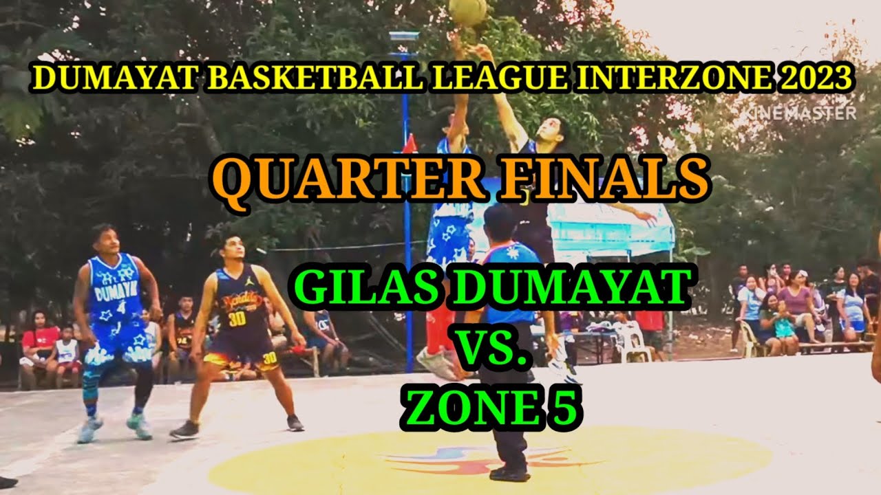 DUMAYAT BASKETBALL LEAGUE INTERZONE 2023 QUARTER FINALS GILAS DUMAYAT ...
