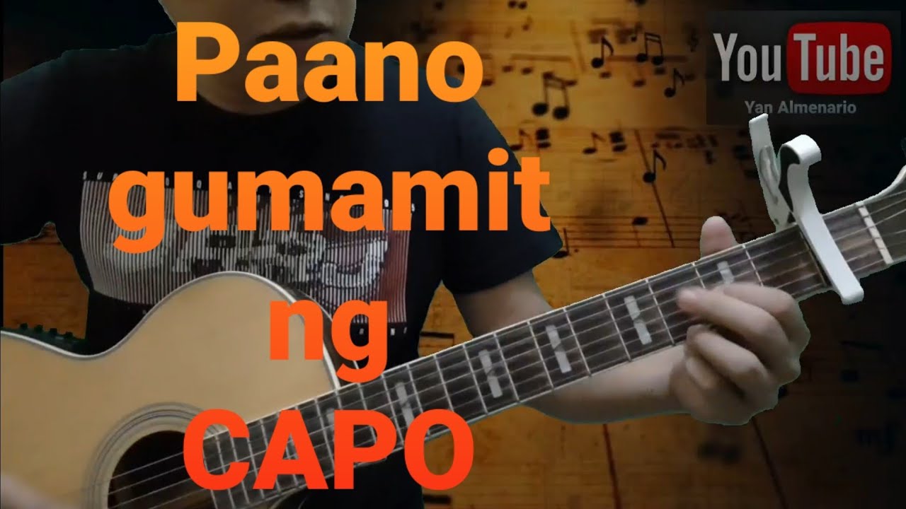 PAANO GUMAMIT NG CAPO | Guitar capo tutorial - YouTube