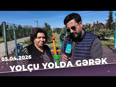 Yolçu Yolda Gərək - Mingəçevir - Tam Bölüm - 05.04.2026