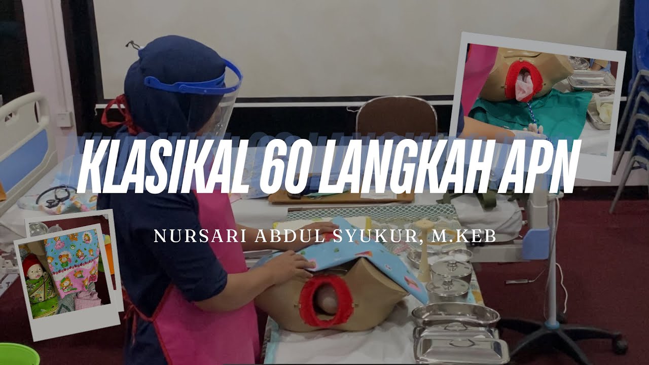 Klasikal 60 Langkah APN (Asuhan Persalinan Normal) 👶🏻🍼 - YouTube