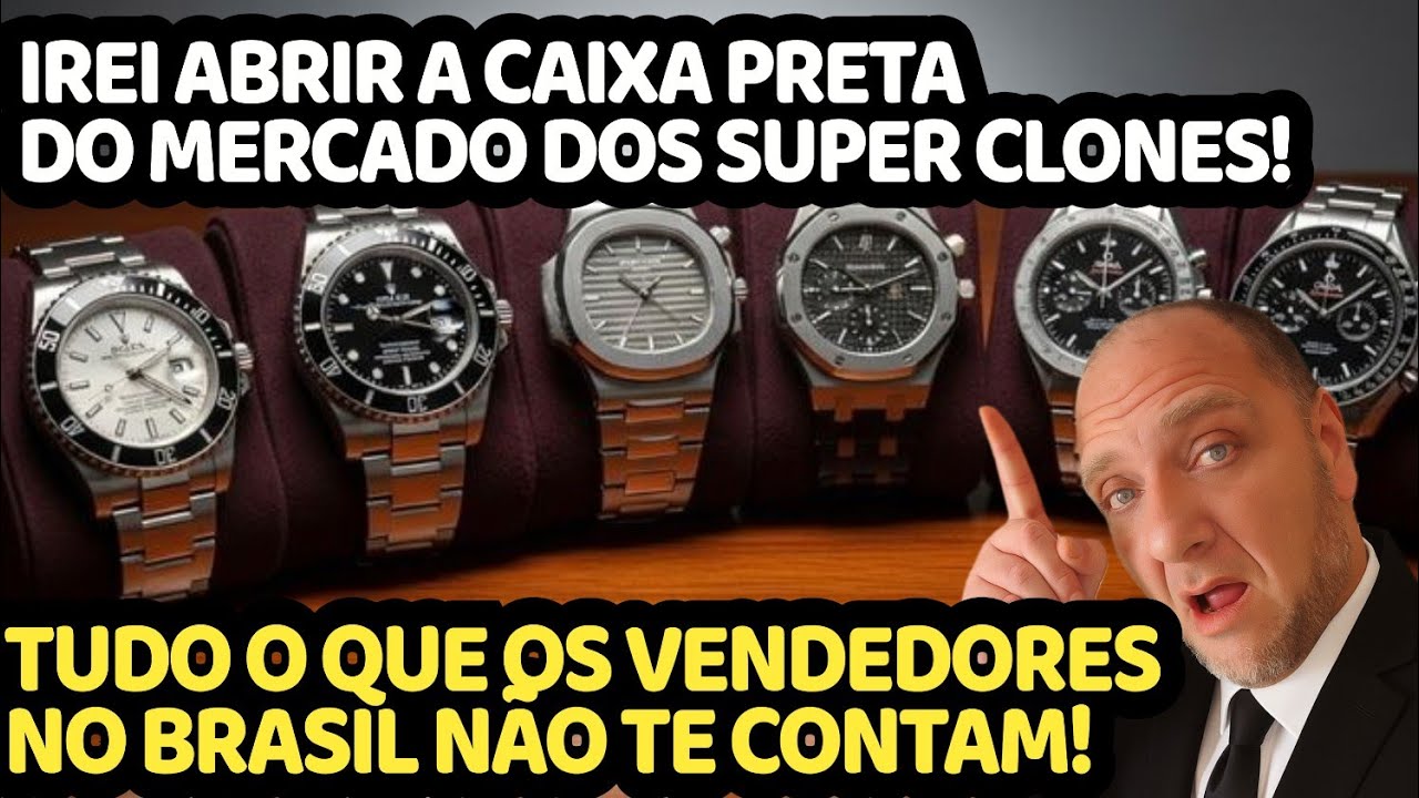 A MÁFIA DOS RELÓGIOS 1:1! O QUE ELES NÃO QUEREM QUE VOCÊ SAIBA - YouTube