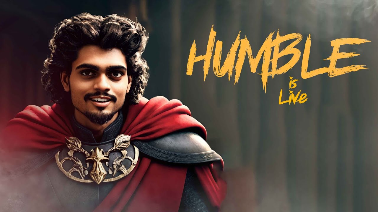 Never forget, you are the main character of your story - Humble is live ...