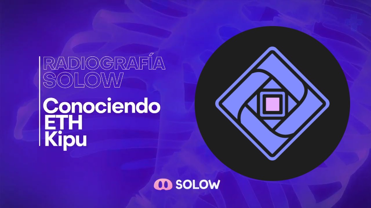 ¿Qué es ETH Kipu? - Radiografía Solow #11 - YouTube