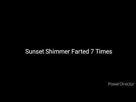 Sunset Shimmer Farted 7 Times